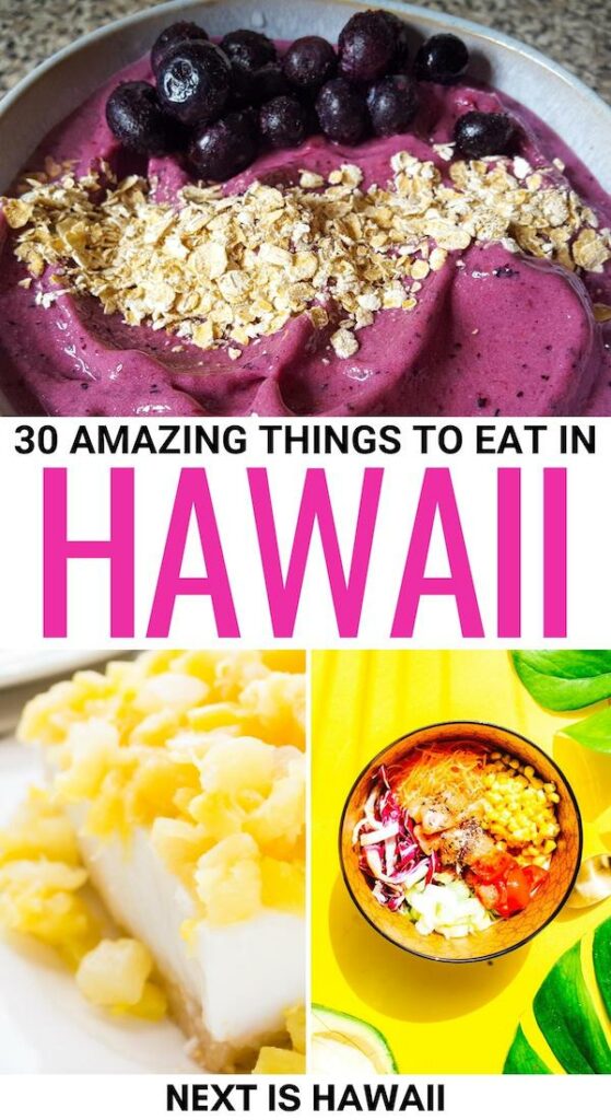 What to Eat in Hawaii: 30 Hawaiian Foods & Dishes to Try (and Love!)