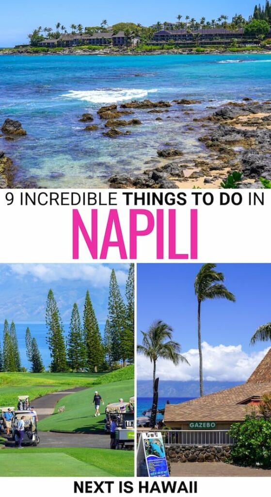 9 Noteworthy Things to Do in Napili (and Nearby!)